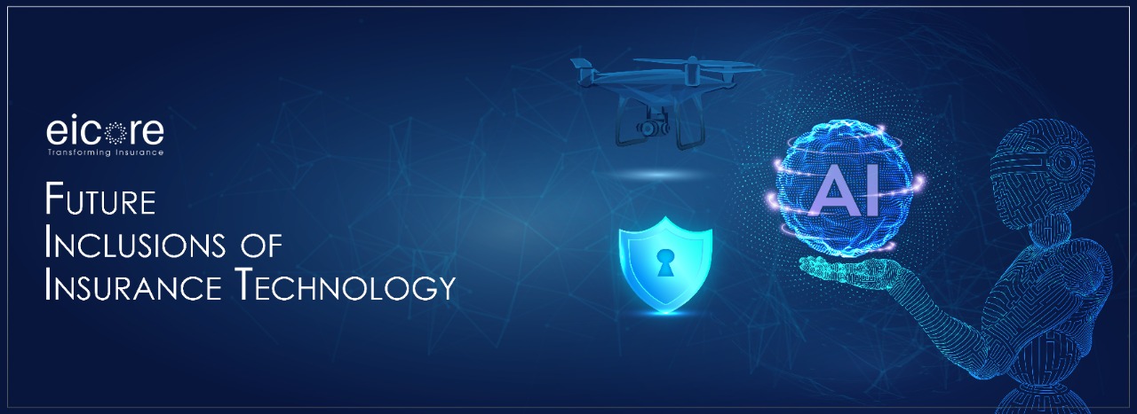 Future Inclusions of Insurance Technology