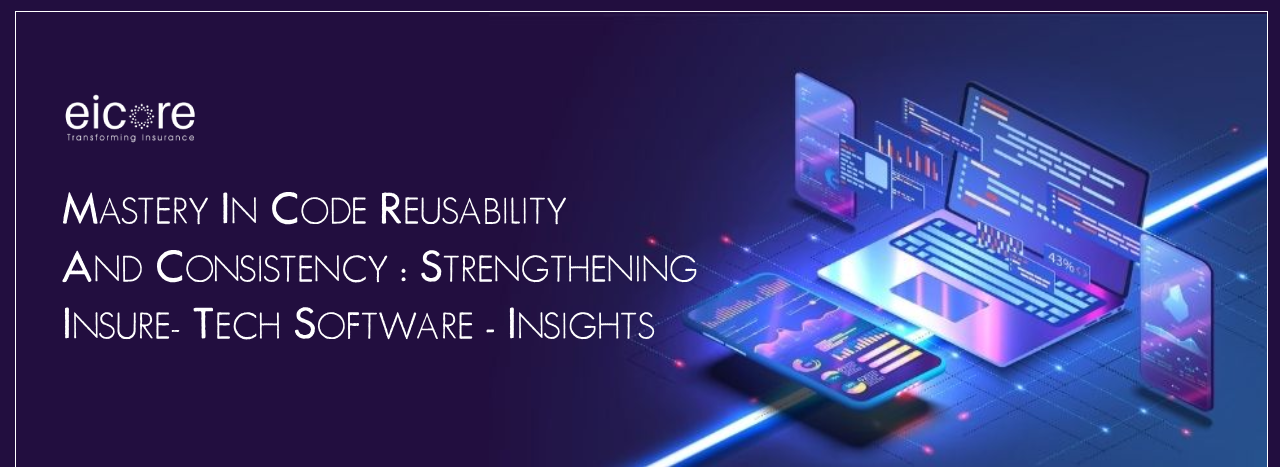 Mastery in Code Reusability and Consistency: Strengthening Insure-Tech ...